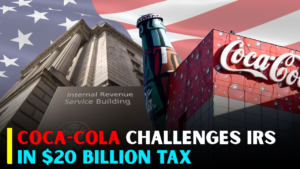Coca Cola Challenges IRS in Massive $20 Billion Tax Battle